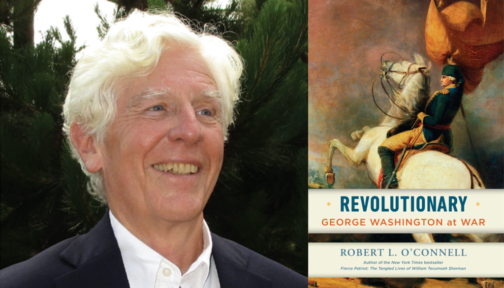 Robert L. O’Connell: Revolutionary: George Washington at War – New Dominion Bookshop